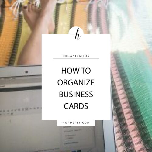 How to Organize Business Cards - Horderly