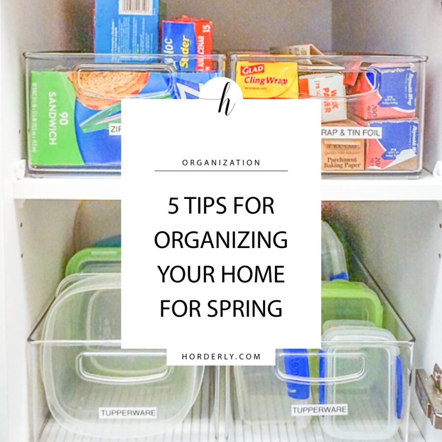 5 Tips for Organizing Your Home for Spring - Horderly