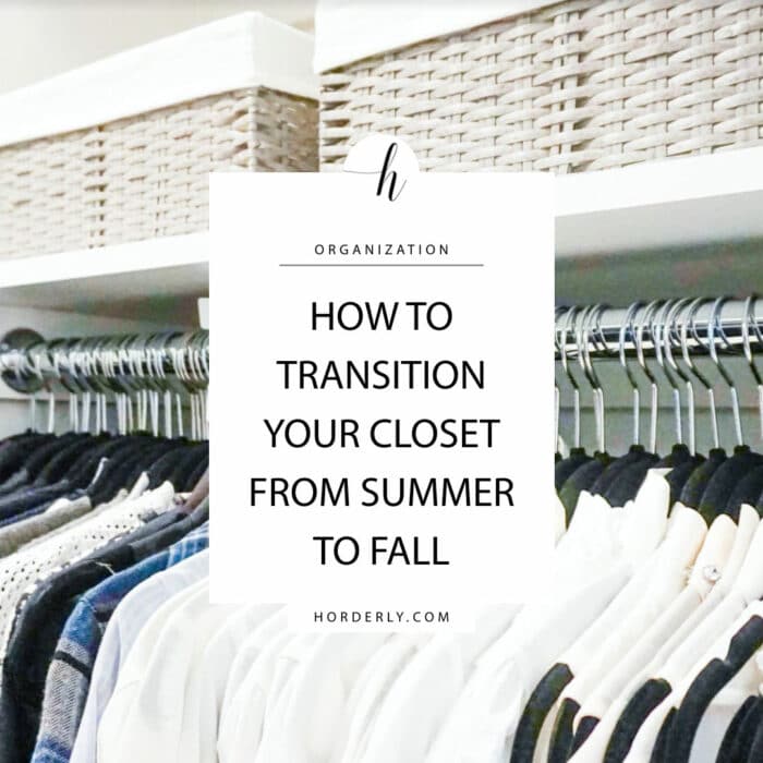 How to Transition Your Closet from Summer to Fall - Horderly