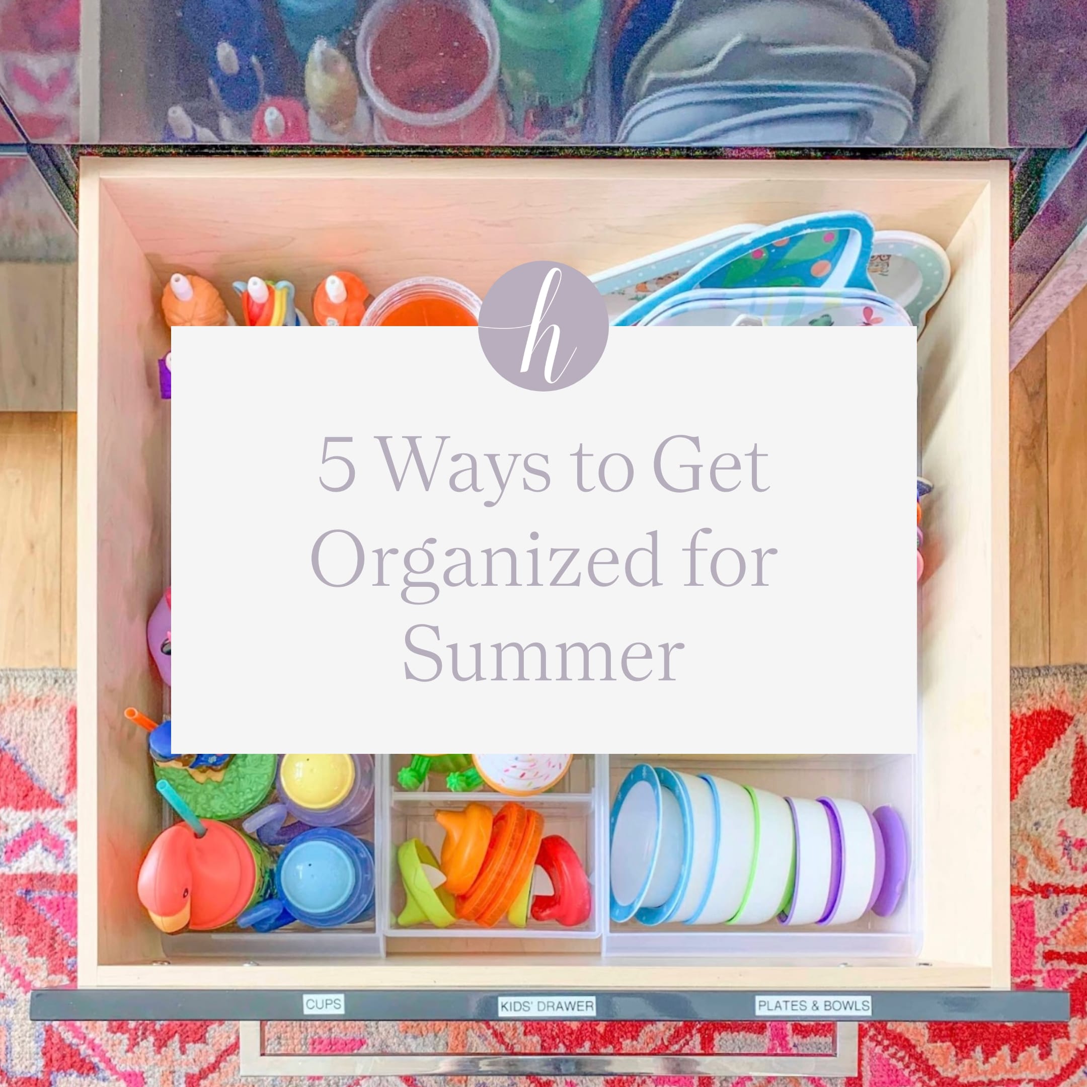 5 Ways to Get Organized for Summer - Horderly